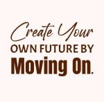 120+ Moving On: Inspiring Status and Quotes to Help You Heal and Grow